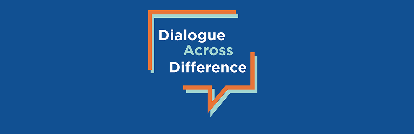 Dialogue Across Difference | Office of the Provost